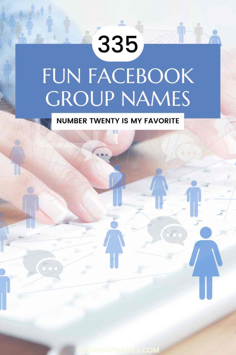 335 Facebook Group Names For Engaging Communities