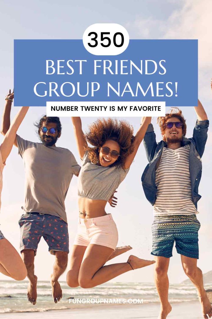 350 Names For Best Friends Groups!