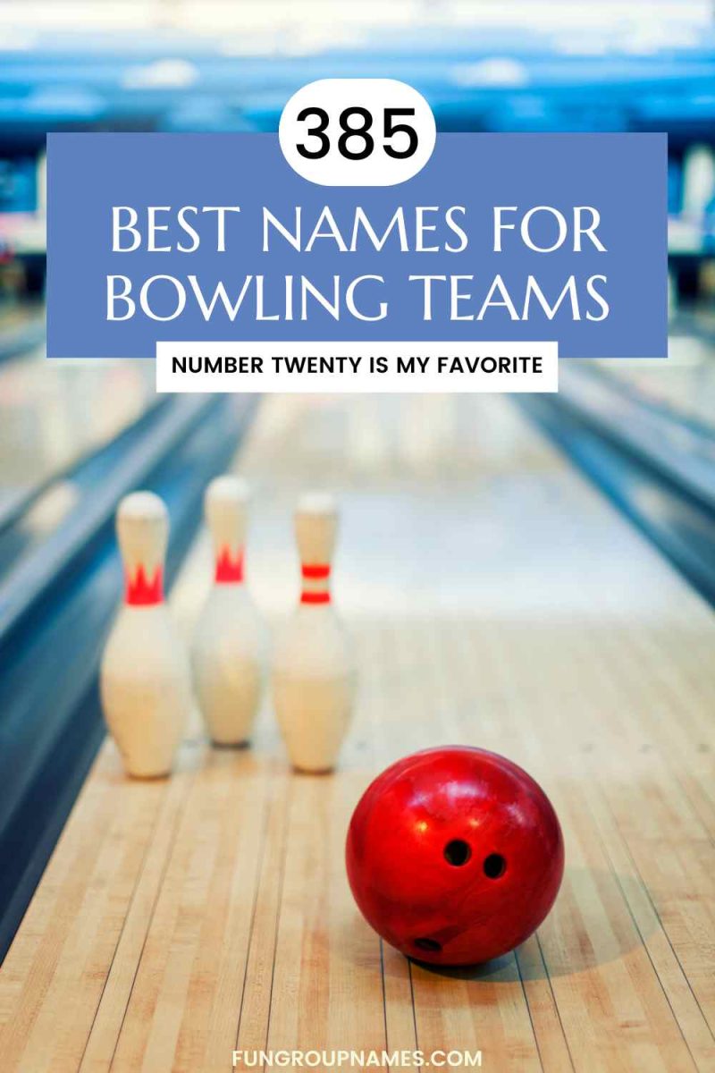 385 Best Bowling Team Names!