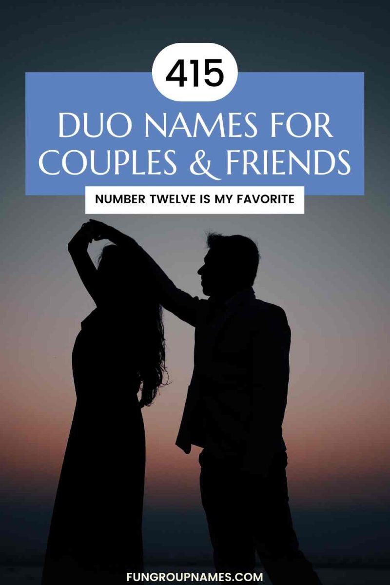 415 Duo Names For Couples, Friends, Pets & More!