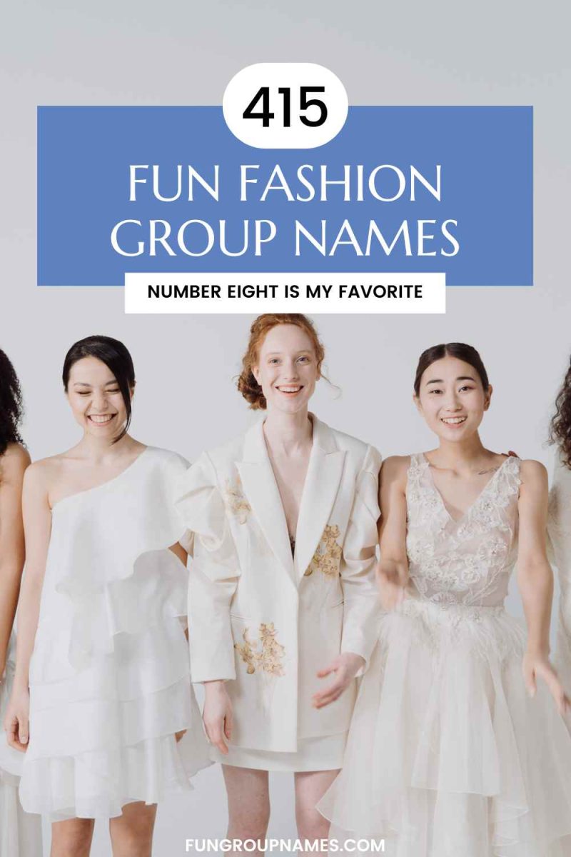 415 Fun Fashion Group Names!