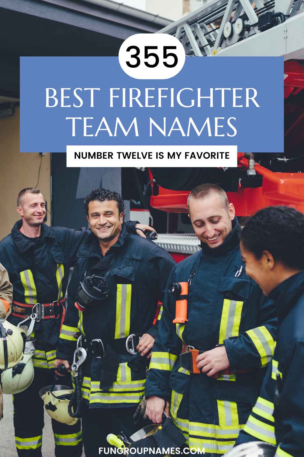 355 Best Firefighter Team Names