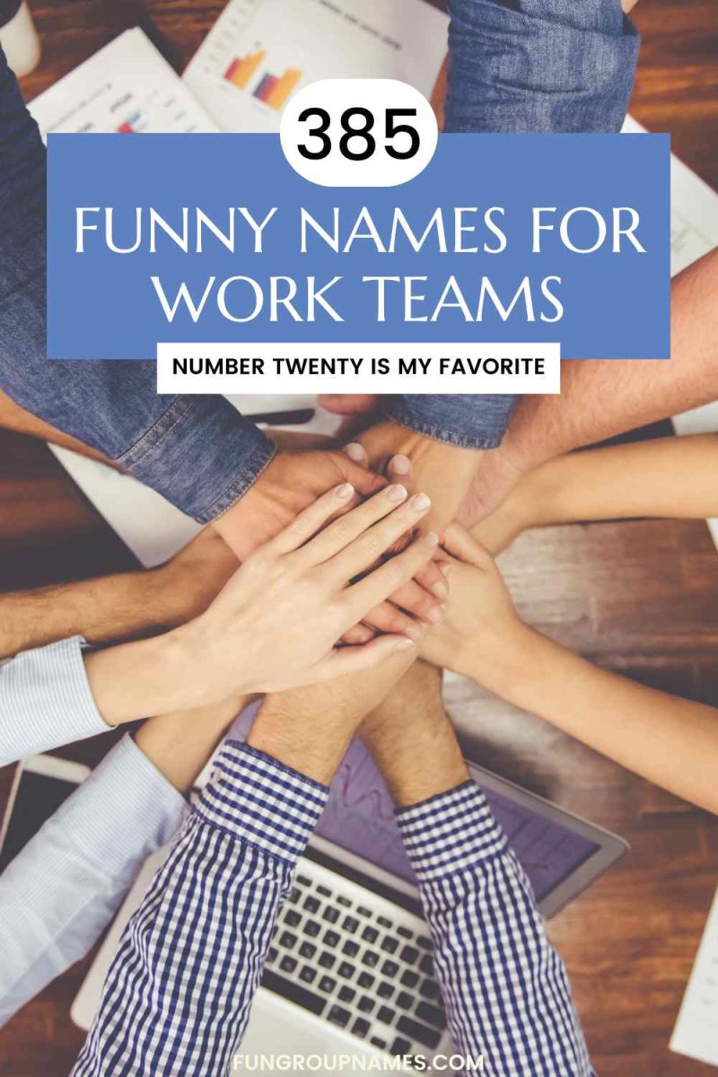 385 Funny Names For Work Teams