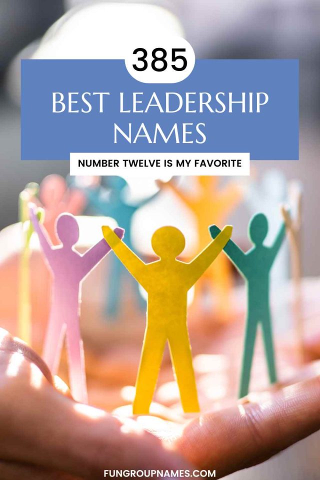 385 Best Leadership Names For Every Style
