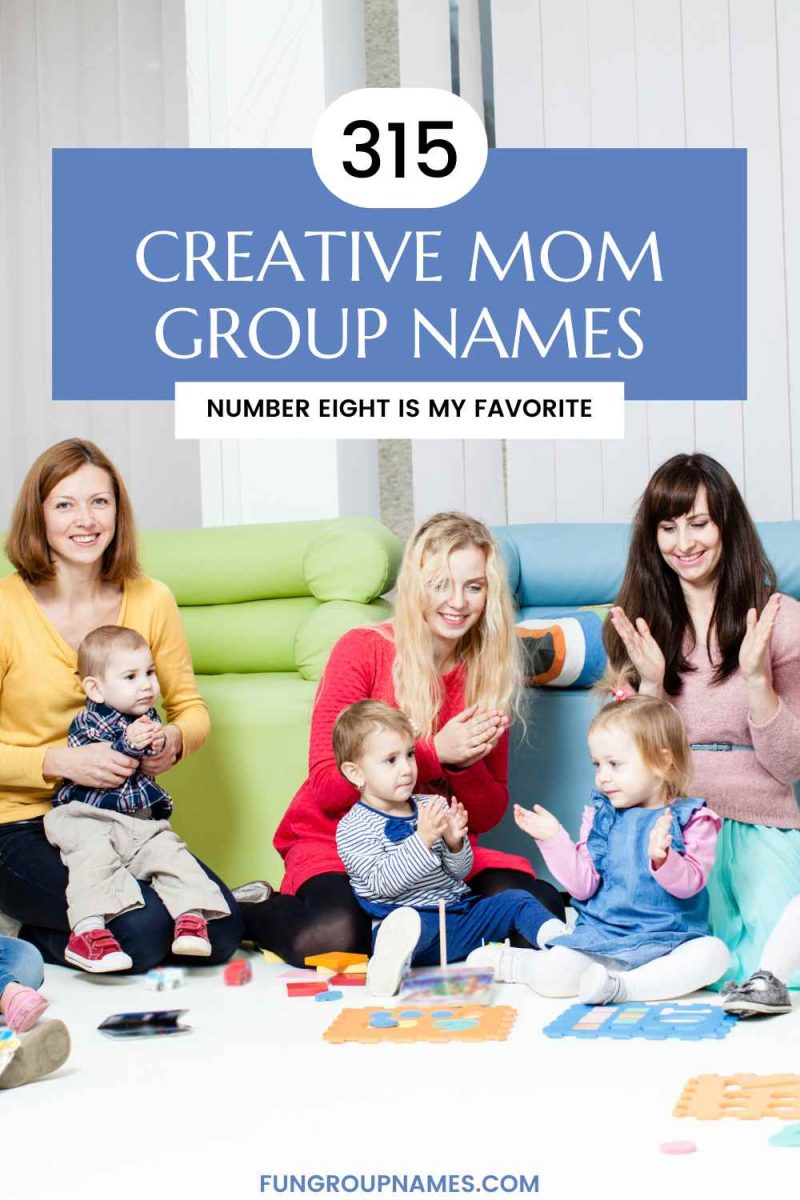 315 Fun Mom Group Names!