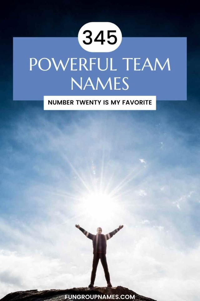 345 Powerful Team Names For Everyone