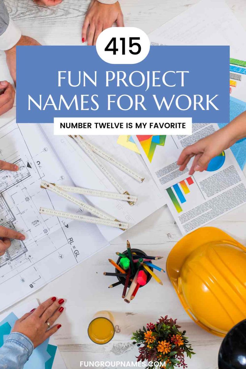 415 Project Names For Work, School & More!
