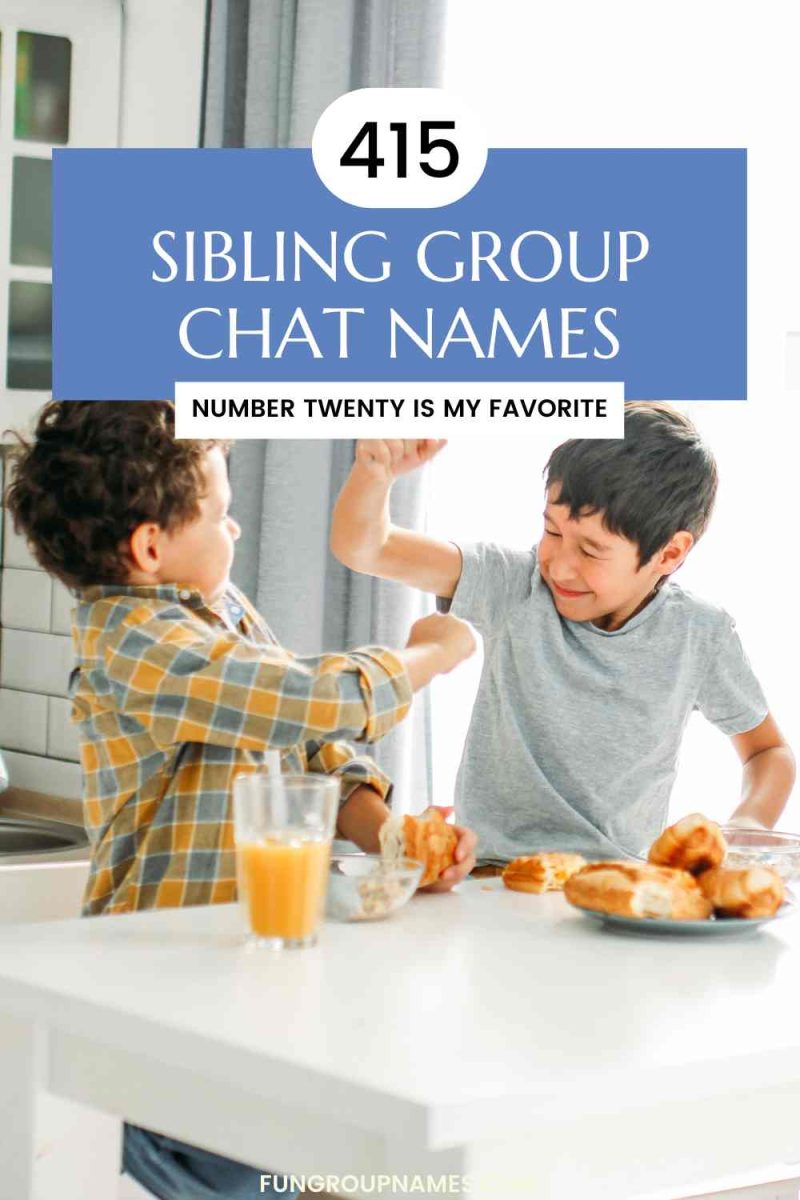 415 Clever Sibling Group Chat Names