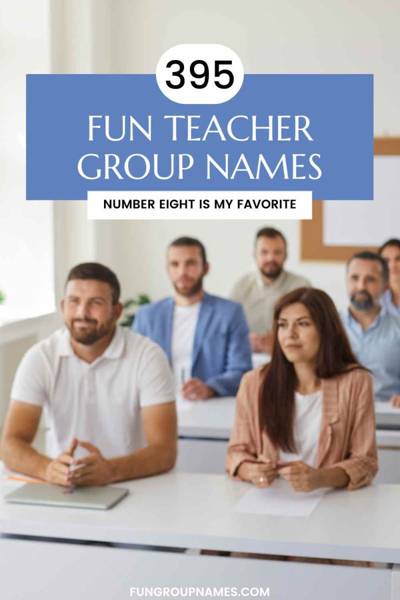 395 Creative Teacher Group Names