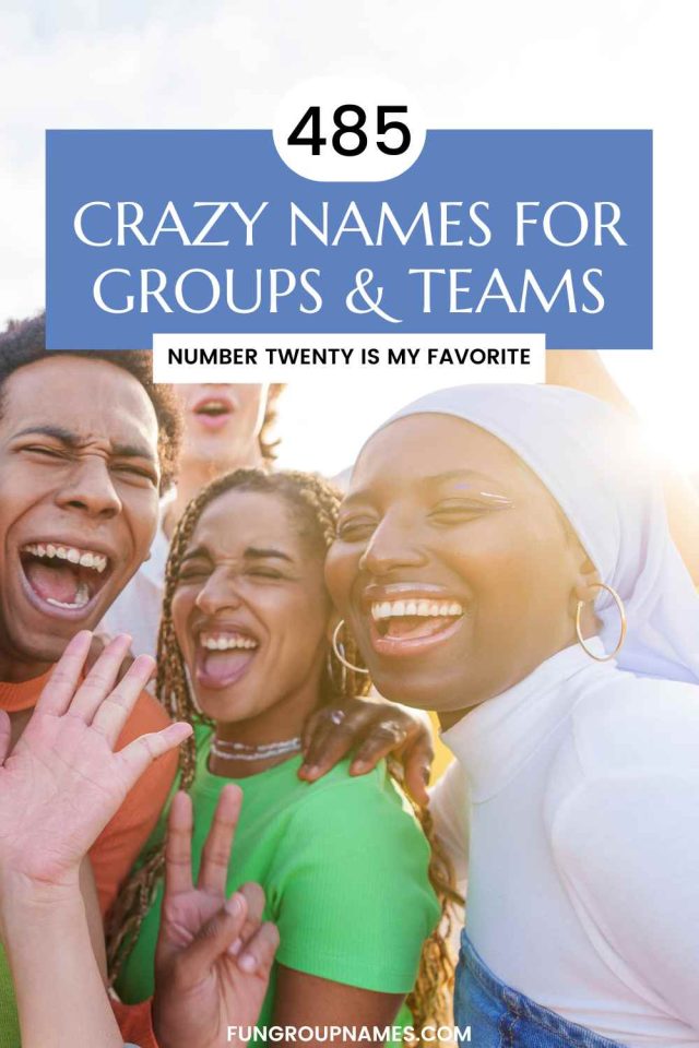 485 Crazy Group Names To Shock Everyone