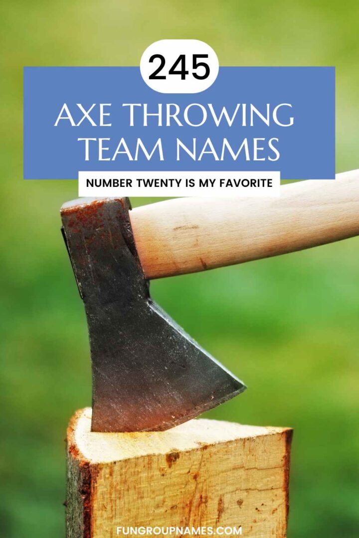 245 Fun Axe Throwing Team Names