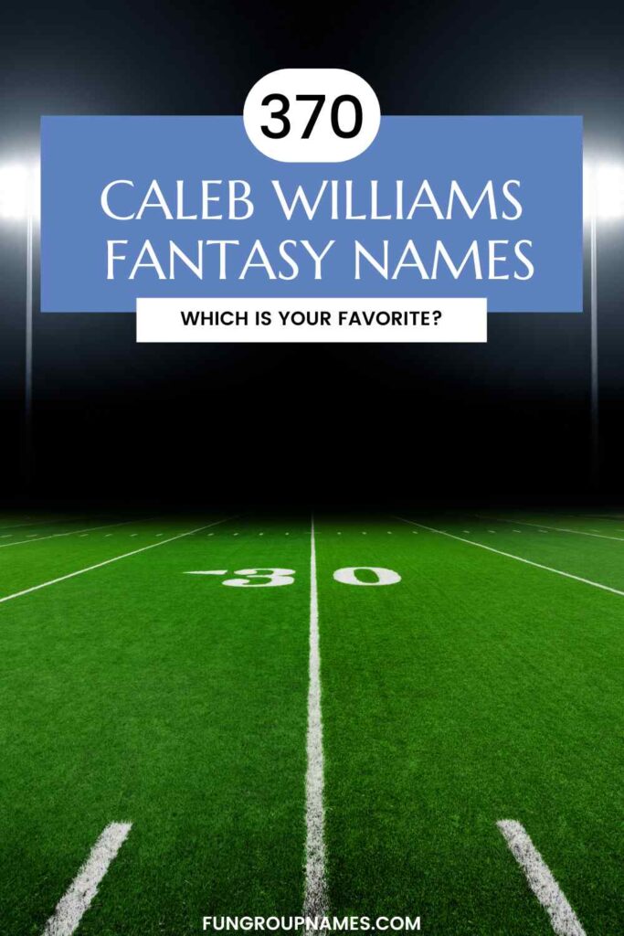 370 Caleb Williams Fantasy Names For The 2025-26 Season!