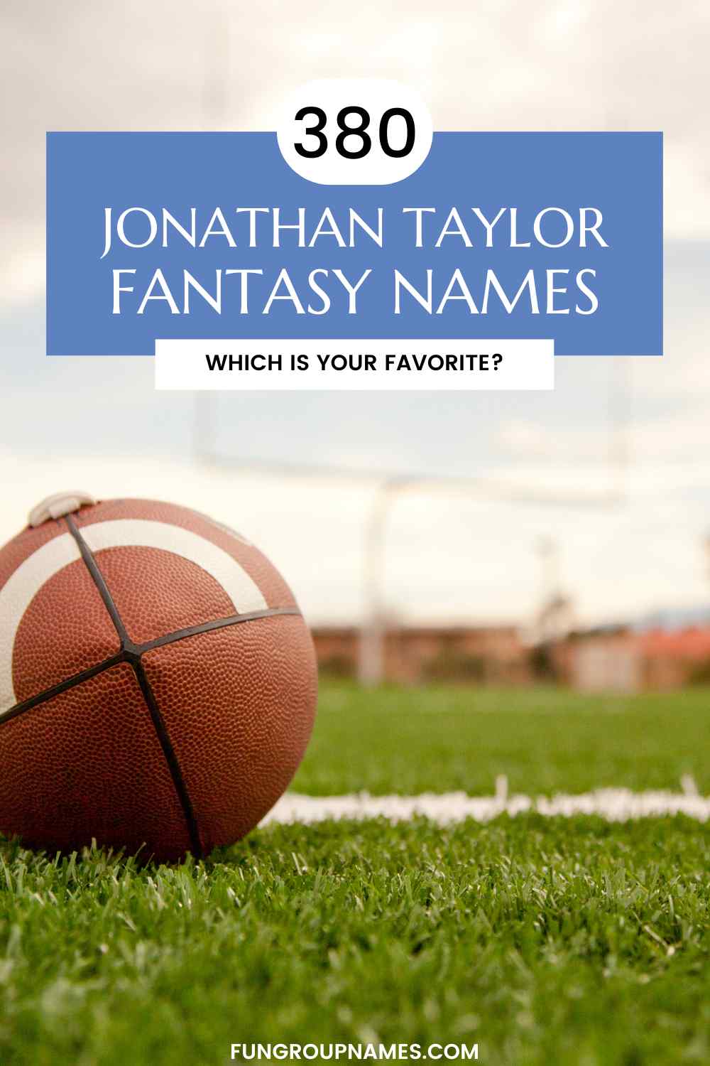 380 Jonathan Taylor Fantasy Names For The 2025-26 Season!